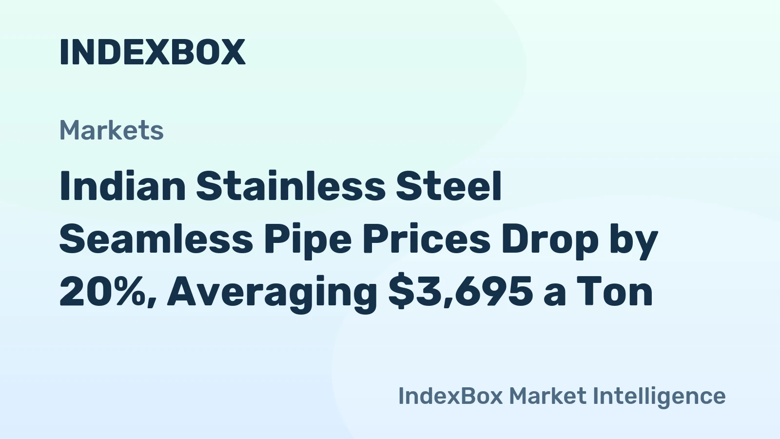 Indian Stainless Steel Seamless Pipe Prices Drop by 20%, Averaging $3,695 a Ton