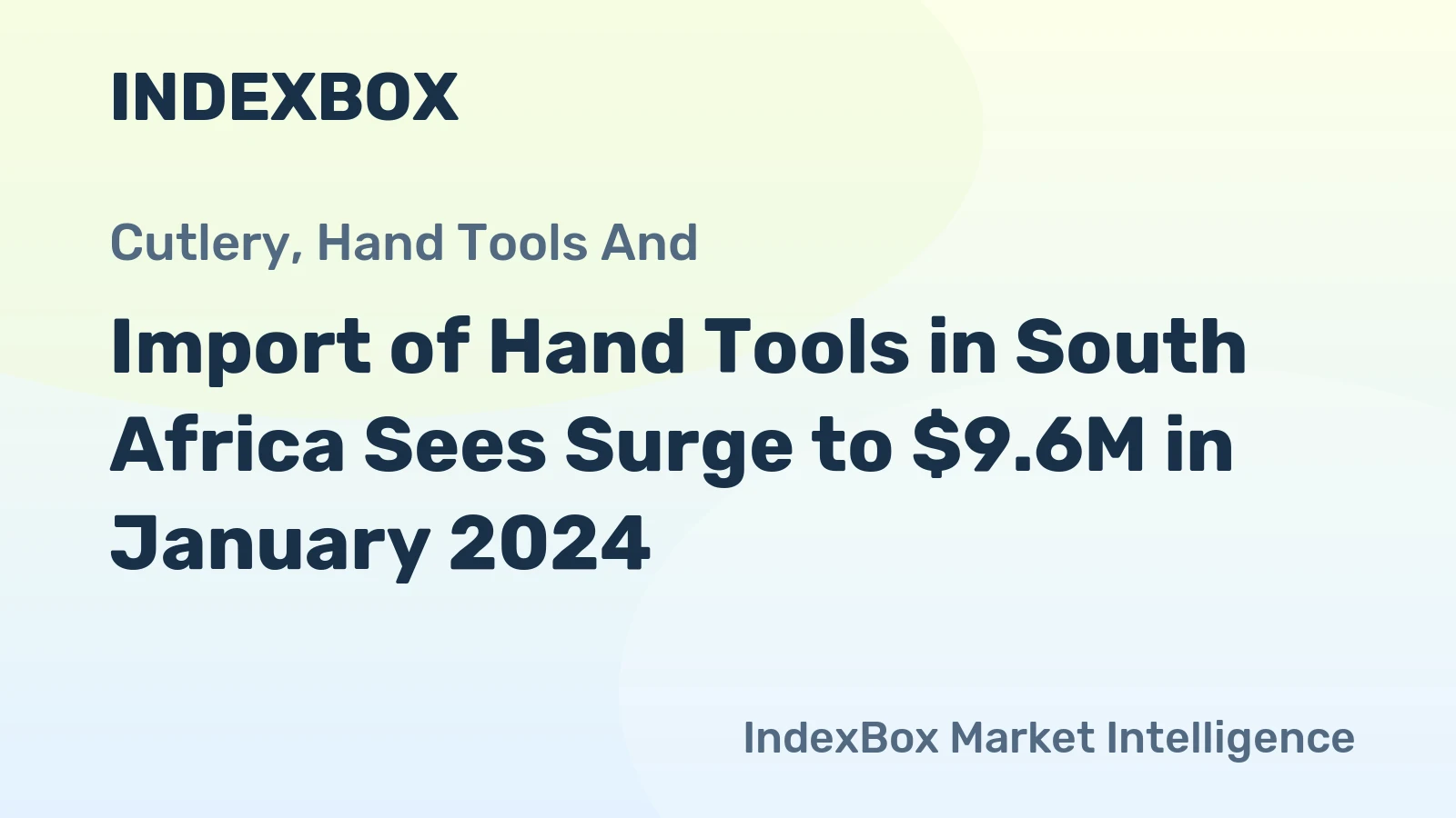 Import of Hand Tools in South Africa Sees Surge to $9.6M in January 2024