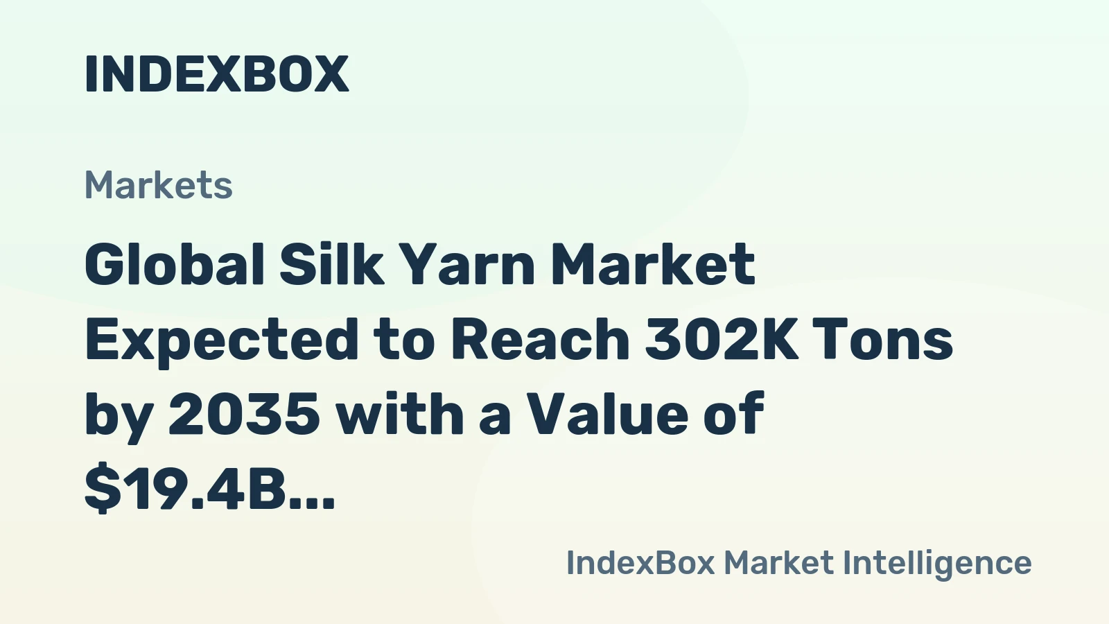 Global Silk Yarn Market Expected to Reach 302K Tons by 2035 with a Value of $19.4B