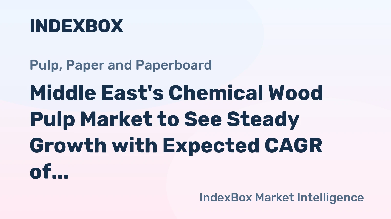 Middle East's Chemical Wood Pulp Market to See Steady Growth with Expected CAGR of +2.2% Over Next Decade