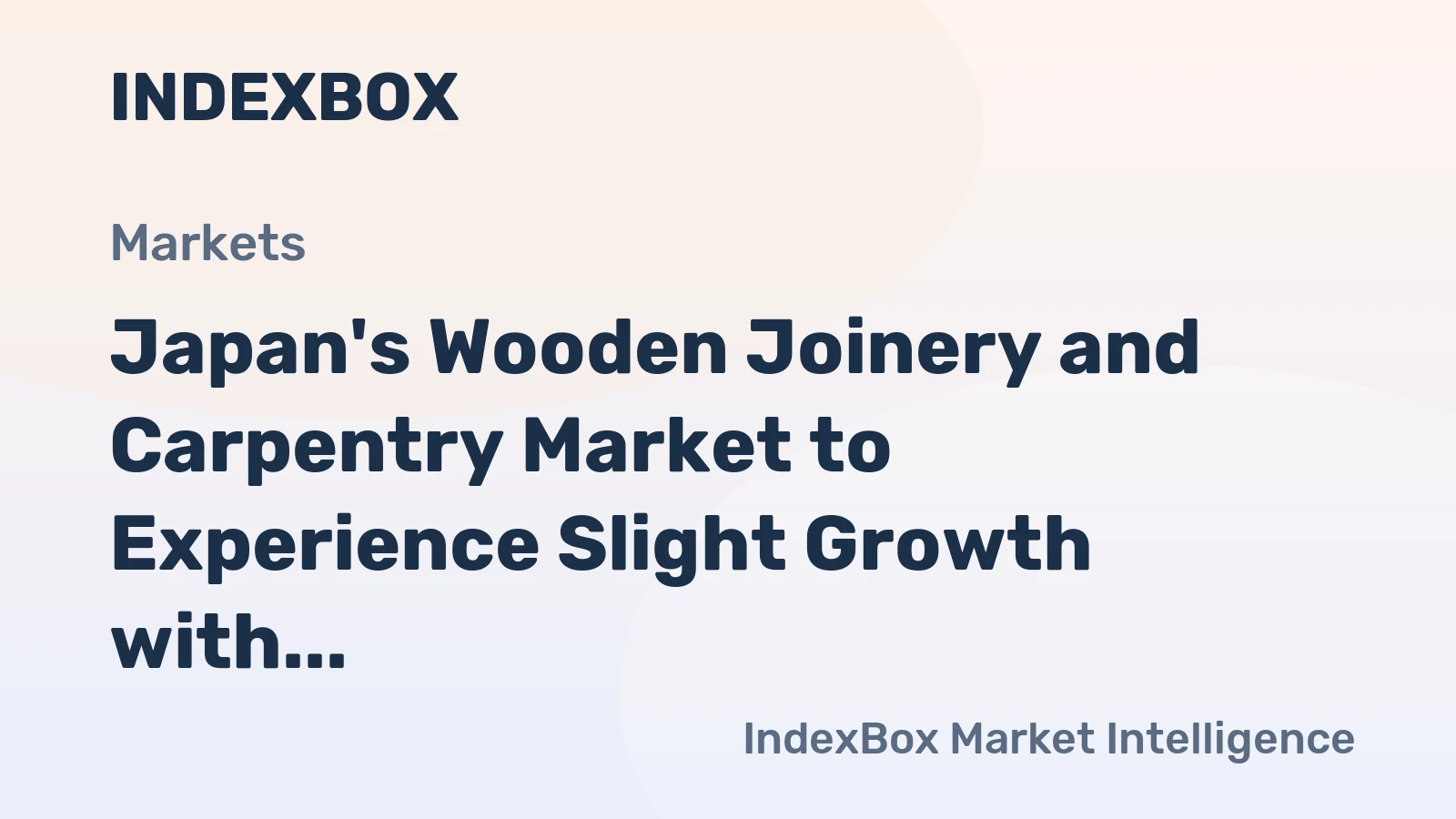 Japan's Wooden Joinery and Carpentry Market to Experience Slight Growth with +0.4% CAGR over Next Decade