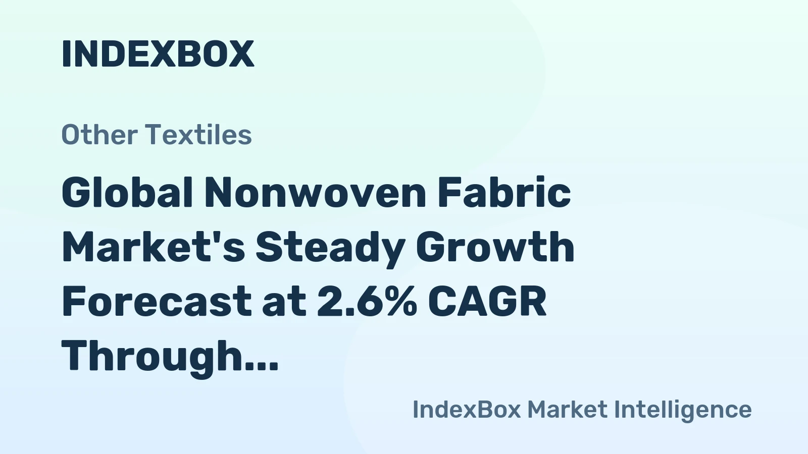 Global Nonwoven Fabric Market's Steady Growth Forecast at 2.6% CAGR Through 2035