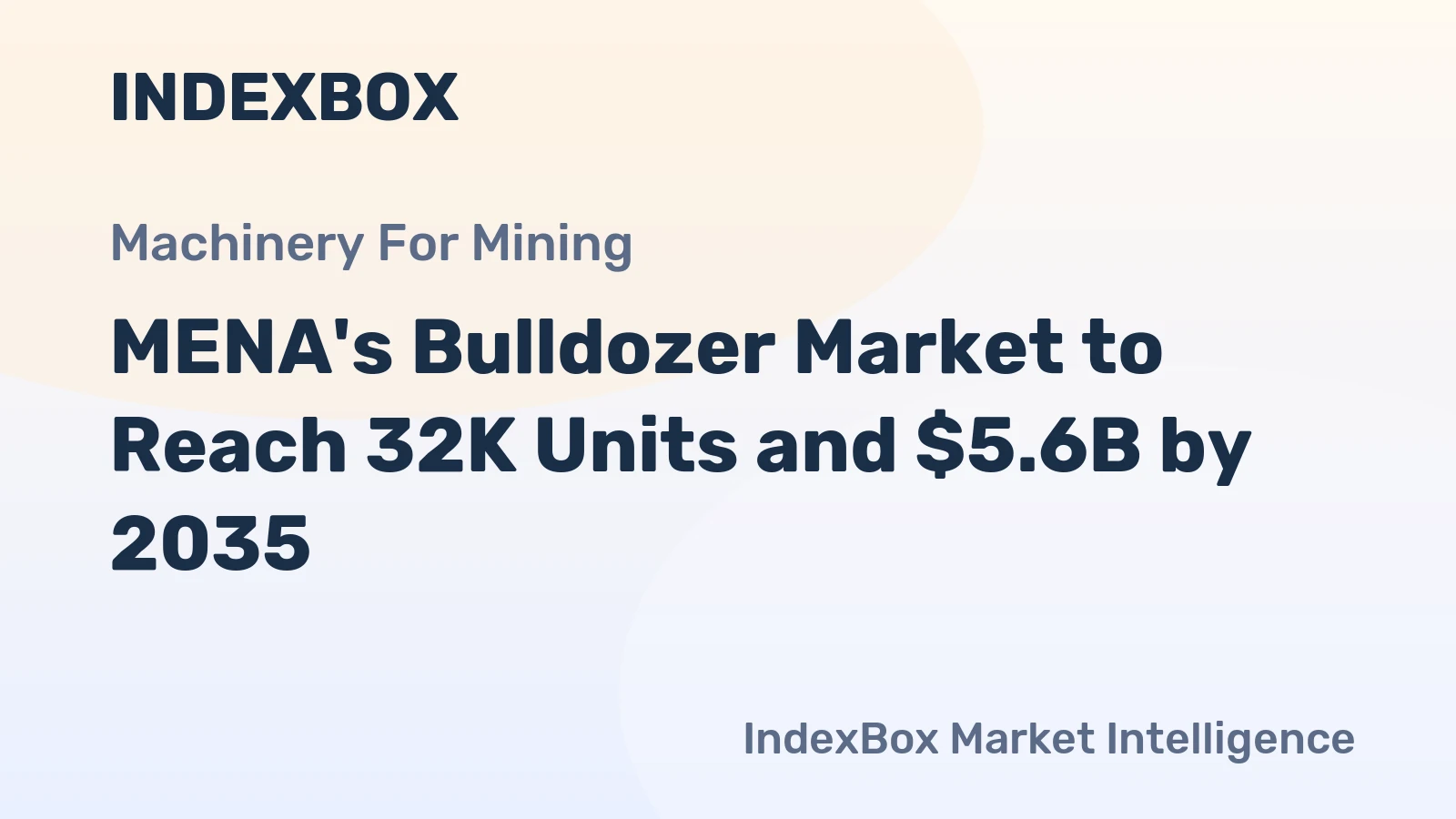 MENA's Bulldozer Market to Reach 32K Units and $5.6B by 2035