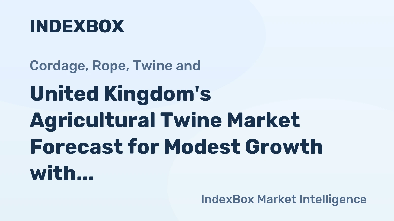 United Kingdom's Agricultural Twine Market Forecast for Modest Growth with a +0.3% CAGR