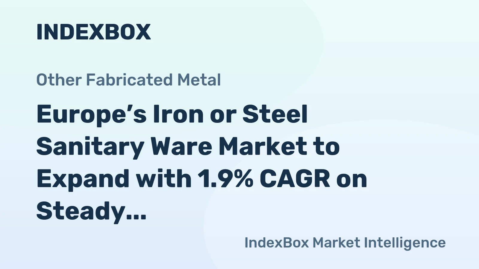 Europe’s Iron or Steel Sanitary Ware Market to Expand with 1.9% CAGR on Steady Demand