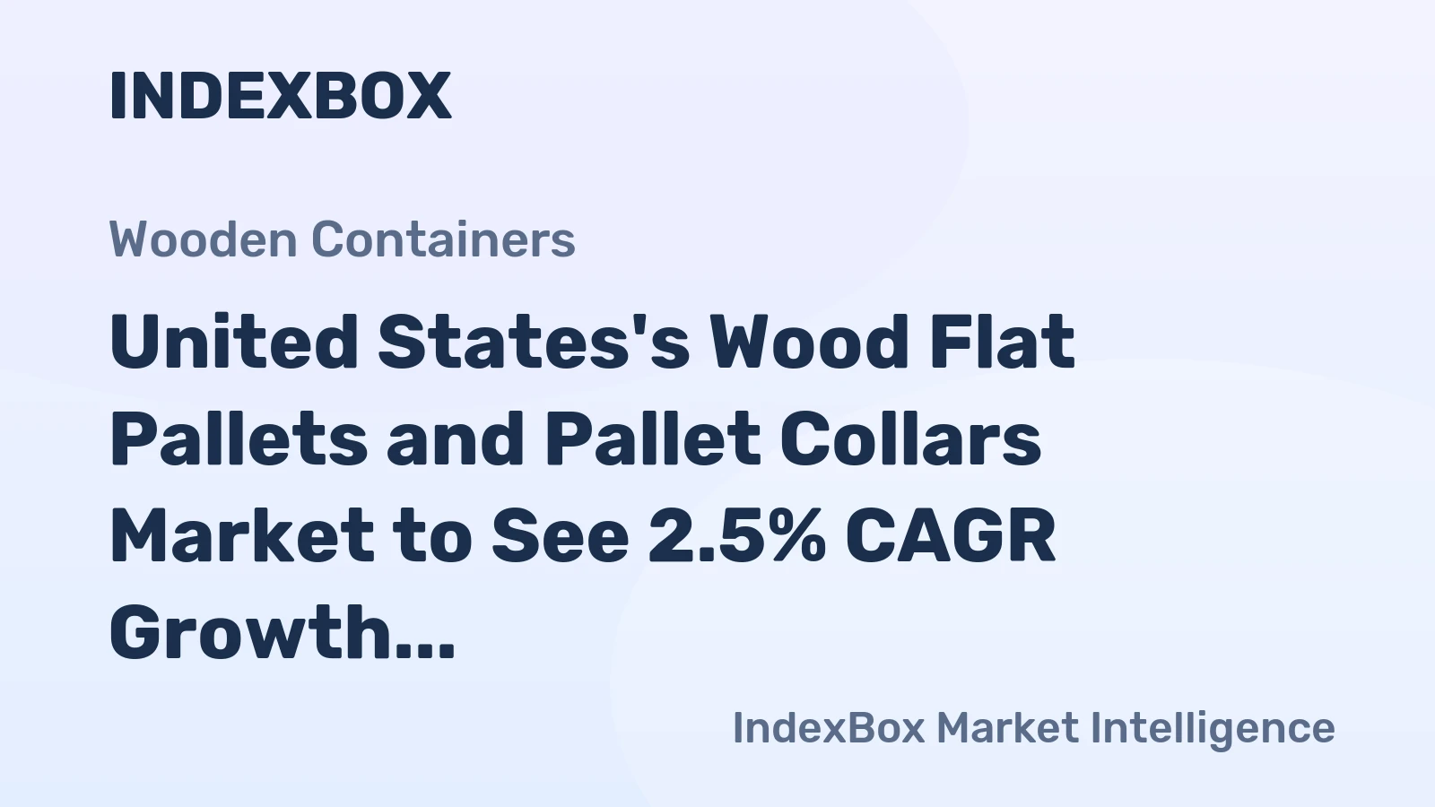 United States's Wood Flat Pallets and Pallet Collars Market to See 2.5% CAGR Growth by 2035