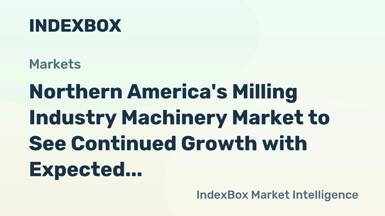 Northern America's Milling Industry Machinery Market to See Continued Growth with Expected CAGR of +1.1%