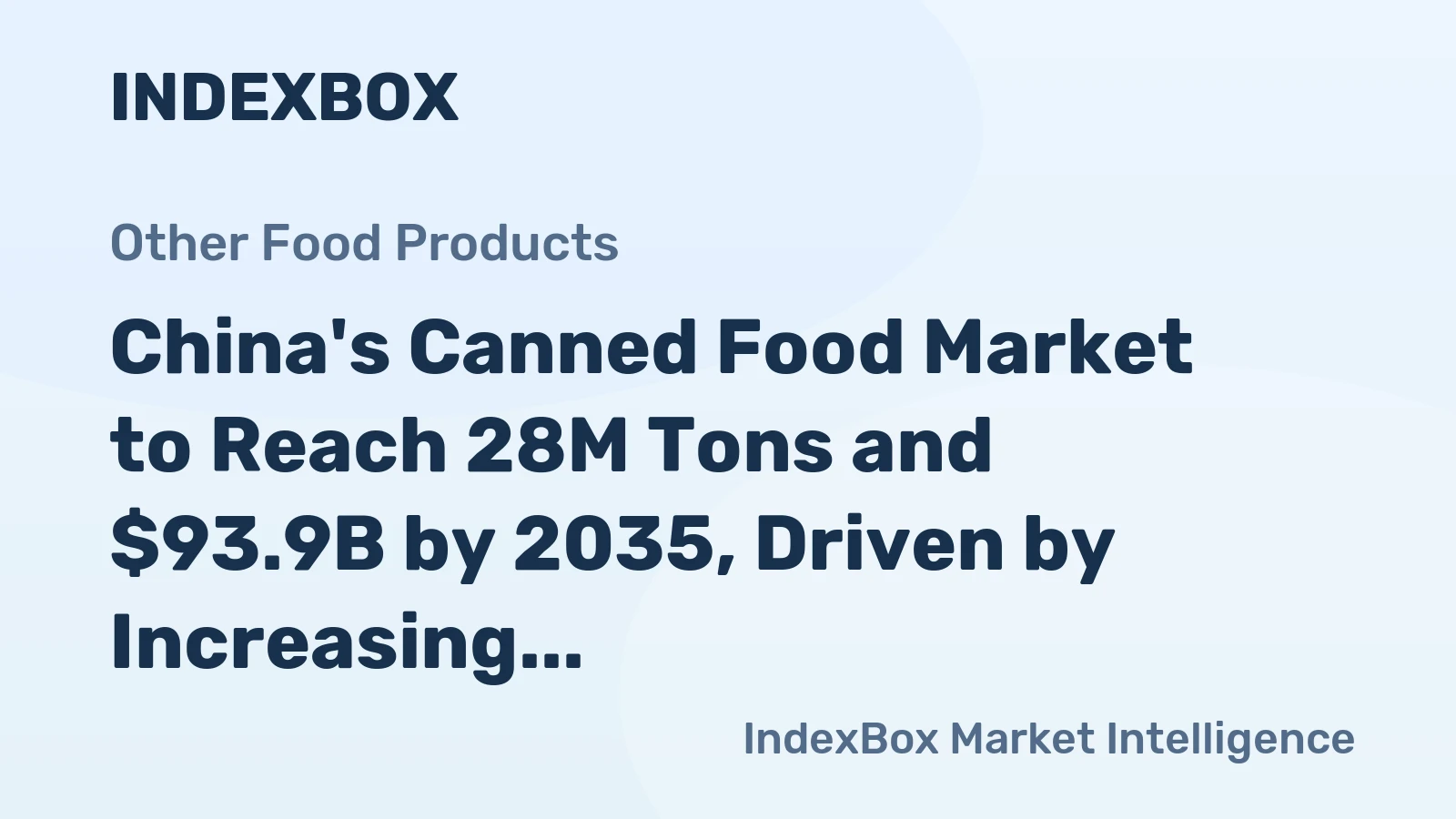 China's Canned Food Market to Reach 28M Tons and $93.9B by 2035, Driven by Increasing Demand