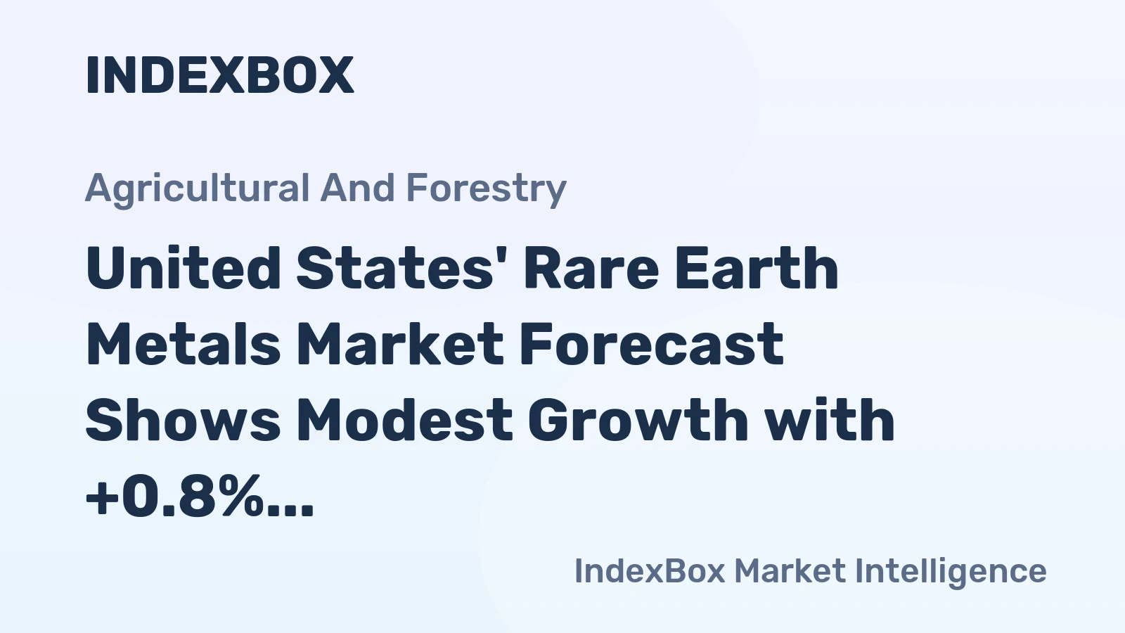 United States' Rare Earth Metals Market Forecast Shows Modest Growth with +0.8% CAGR in Value