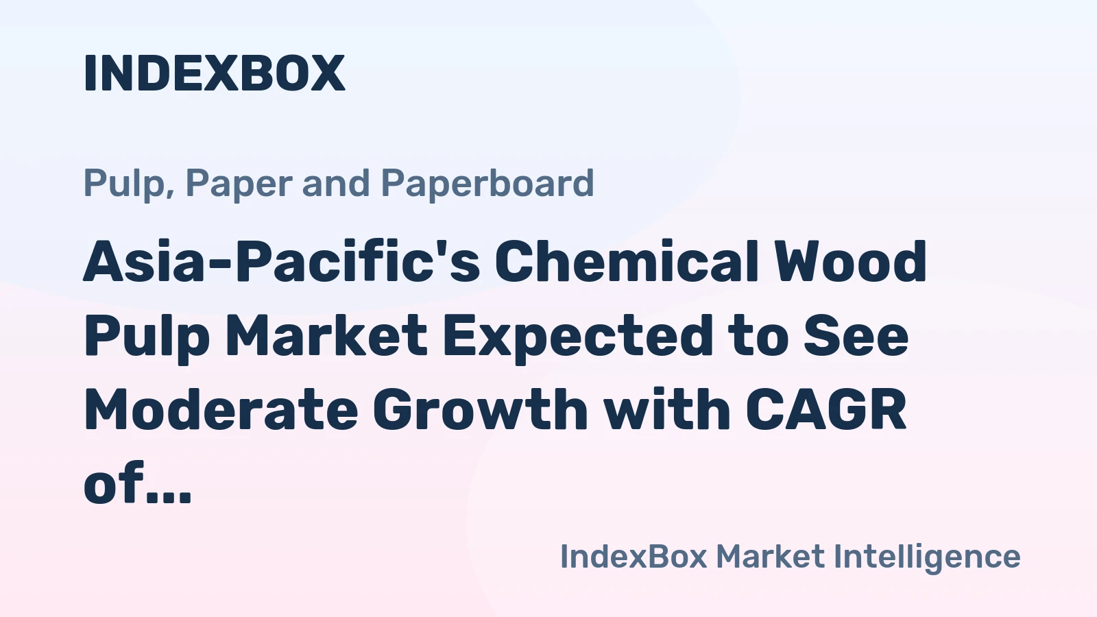 Asia-Pacific's Chemical Wood Pulp Market Expected to See Moderate Growth with CAGR of +1.7% by 2035