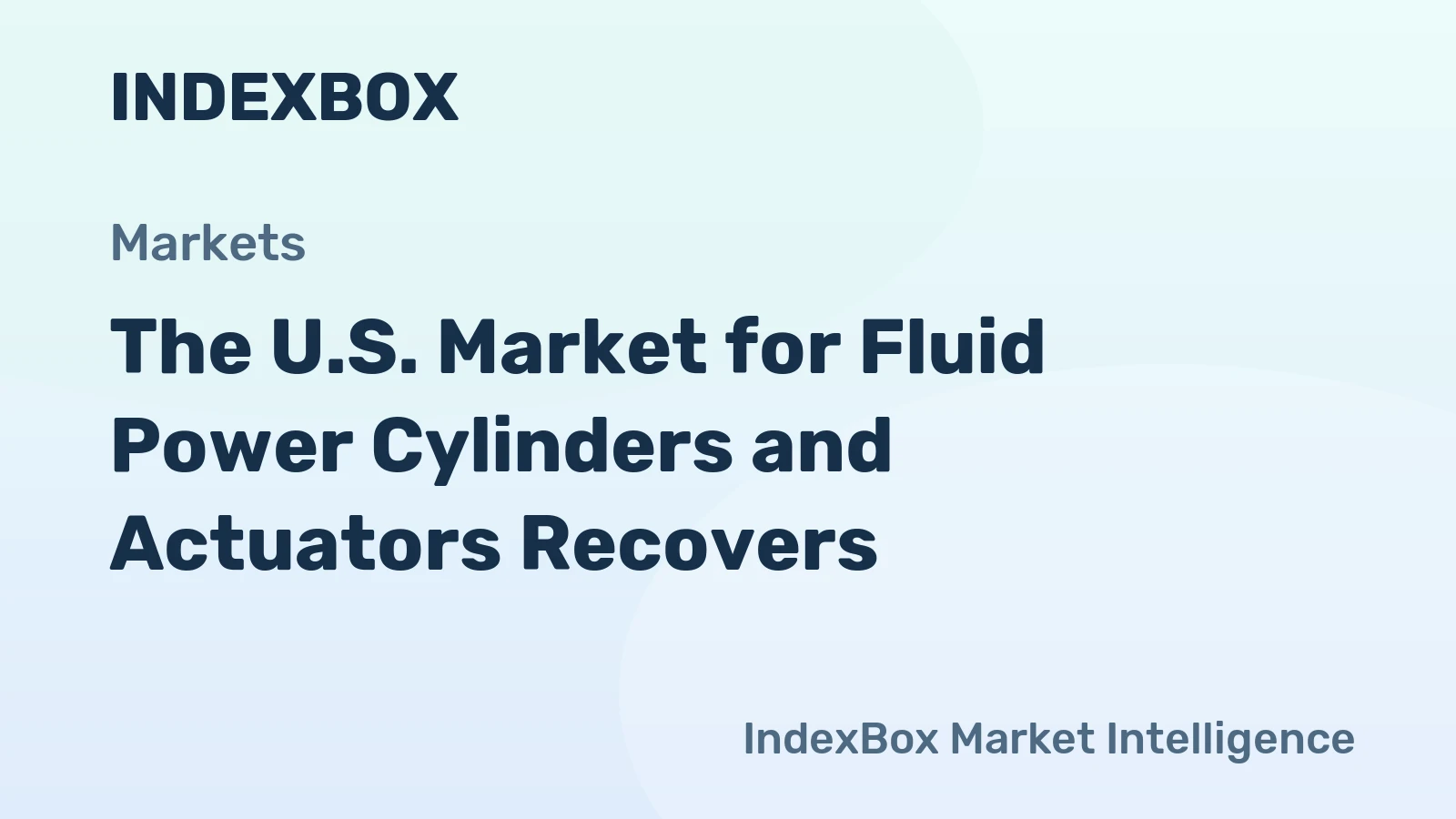 The U.S. Market for Fluid Power Cylinders and Actuators Recovers 
