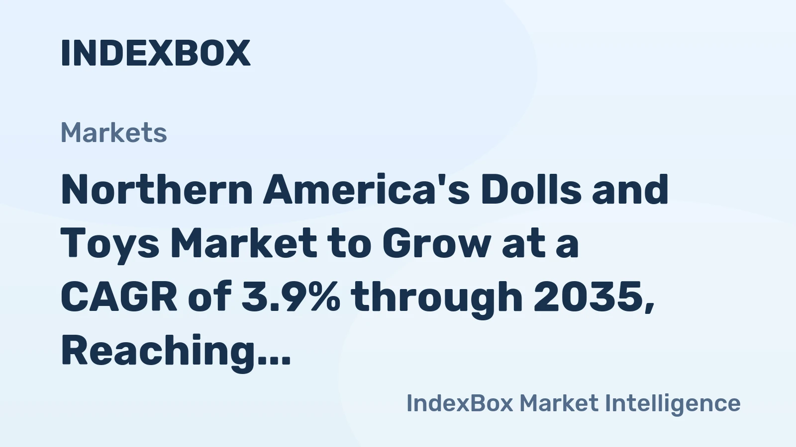 Northern America's Dolls and Toys Market to Grow at a CAGR of 3.9% through 2035, Reaching 3.5M Tons