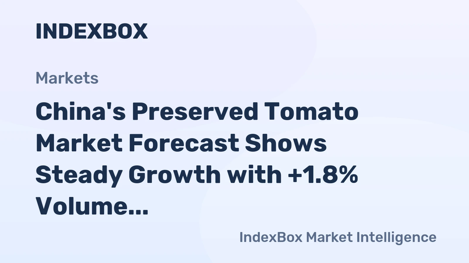 China's Preserved Tomato Market Forecast Shows Steady Growth with +1.8% Volume CAGR Through 2035