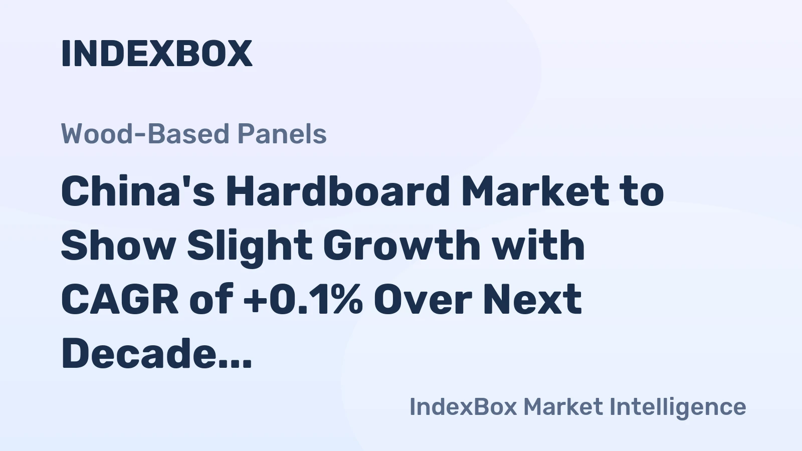 China's Hardboard Market to Show Slight Growth with CAGR of +0.1% Over Next Decade