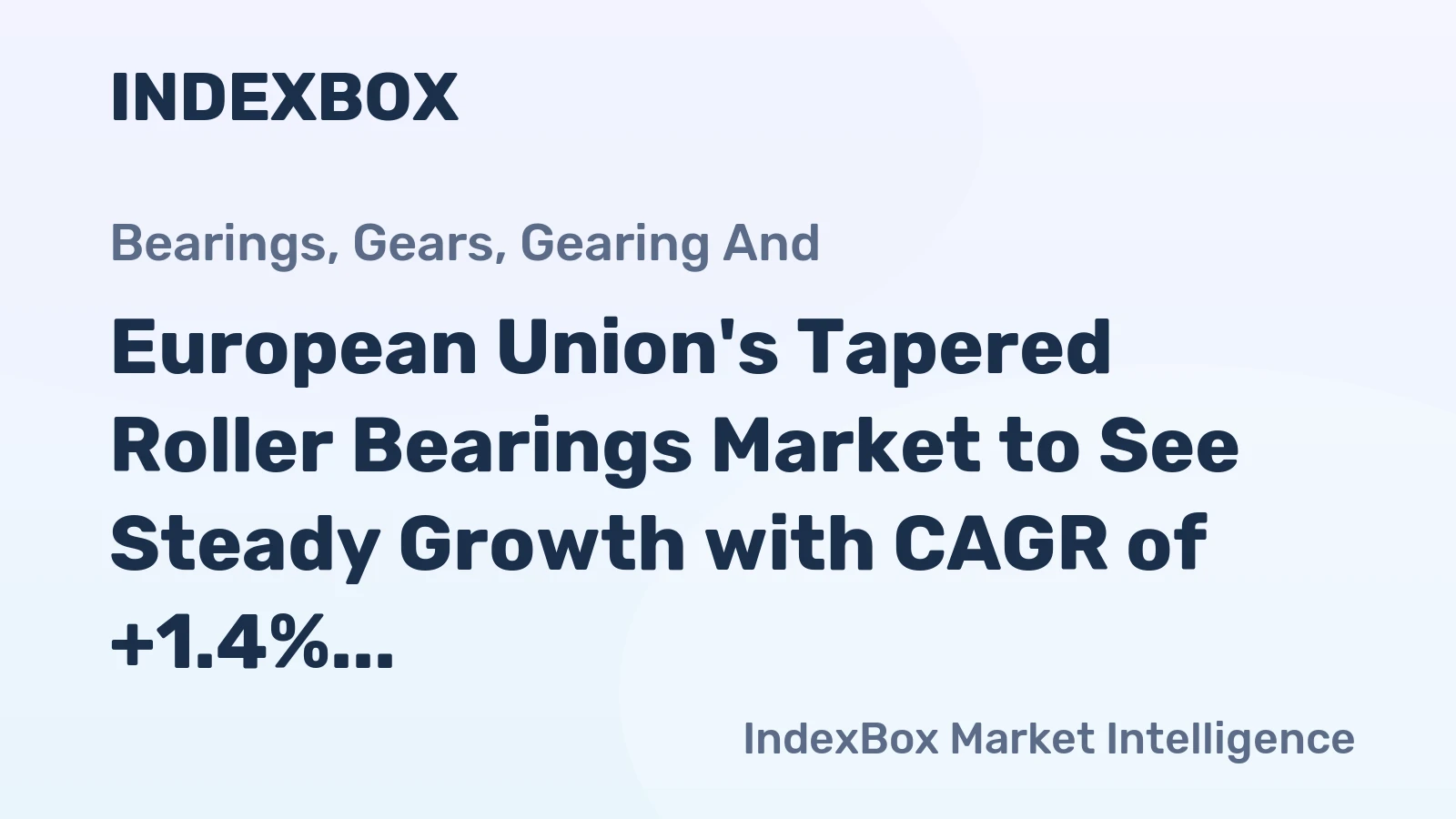 European Union's Tapered Roller Bearings Market to See Steady Growth with CAGR of +1.4% from 2024-2035