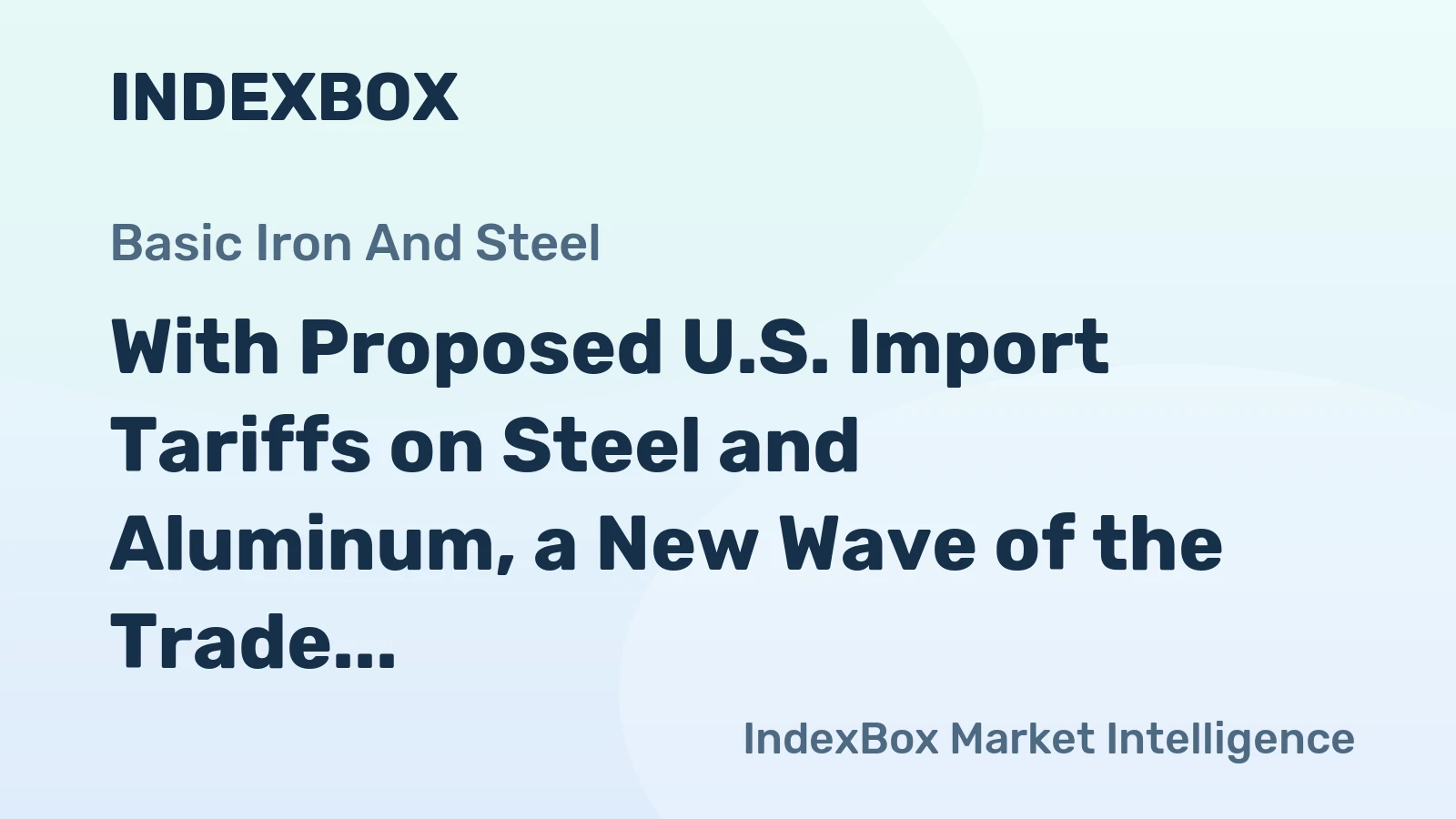With Proposed U.S. Import Tariffs on Steel and Aluminum, a New Wave of the Trade War Is Coming