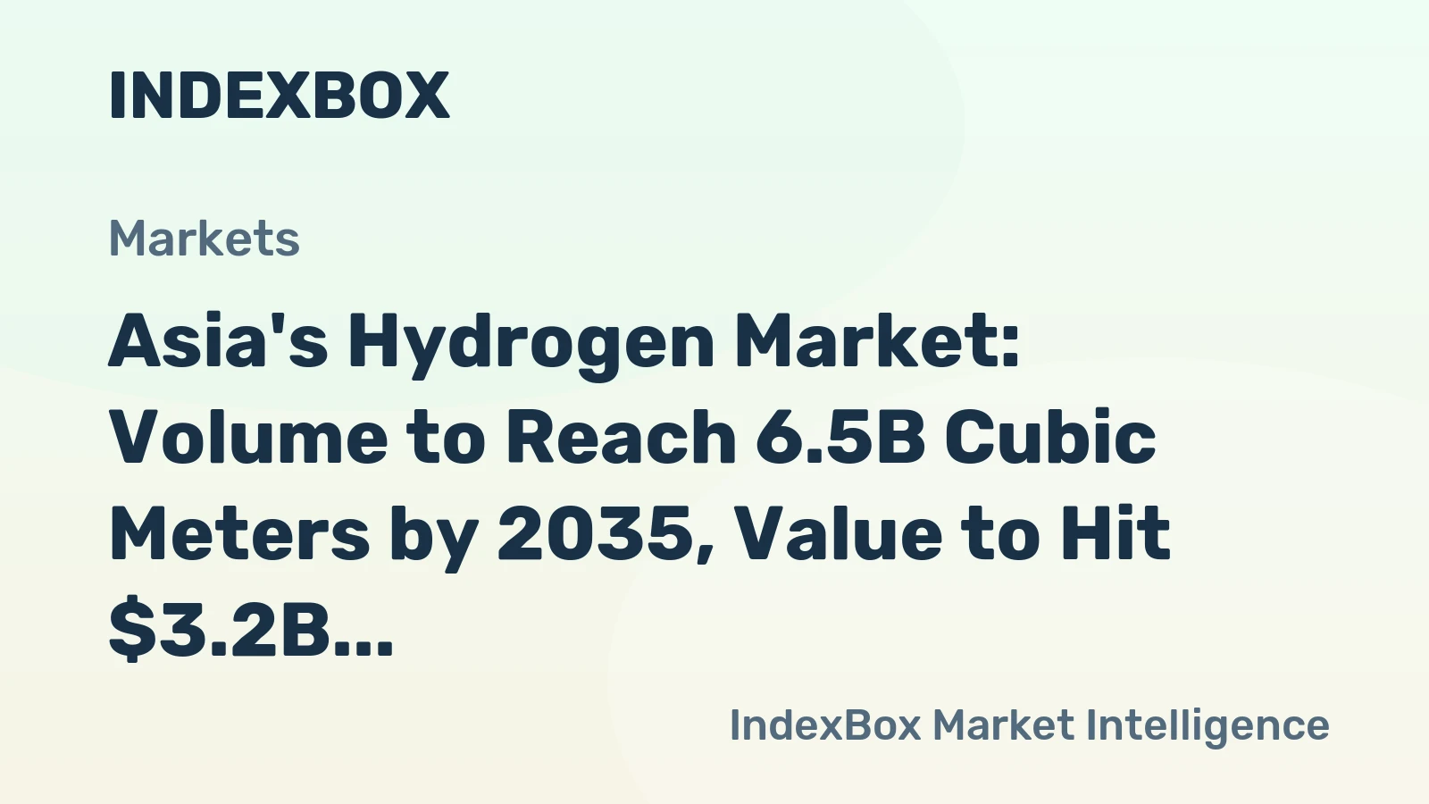 Asia's Hydrogen Market: Volume to Reach 6.5B Cubic Meters by 2035, Value to Hit $3.2B