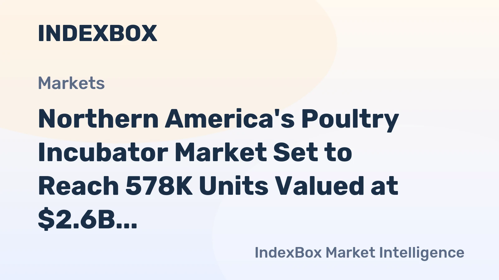 Northern America's Poultry Incubator Market Set to Reach 578K Units Valued at $2.6B