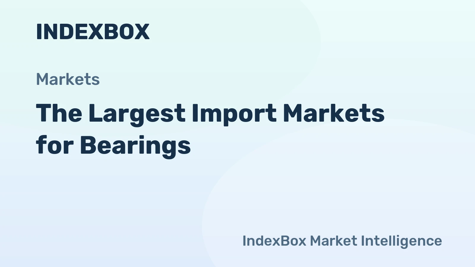 The Largest Import Markets for Bearings
