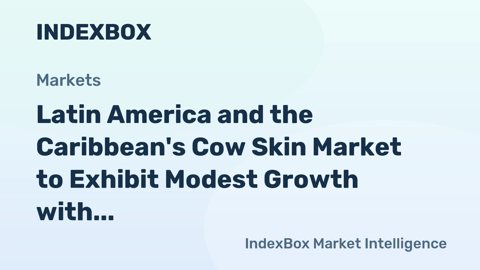 Latin America and the Caribbean's Cow Skin Market to Exhibit Modest Growth with CAGR of +0.7%