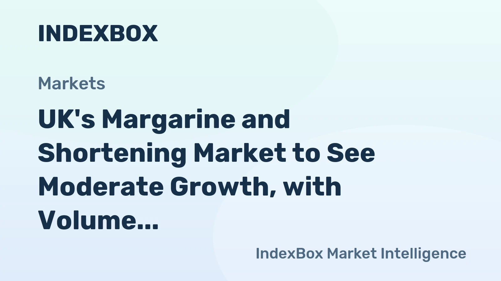 UK's Margarine and Shortening Market to See Moderate Growth, with Volume Reaching 356K tons and Value Reaching $623M by 2035