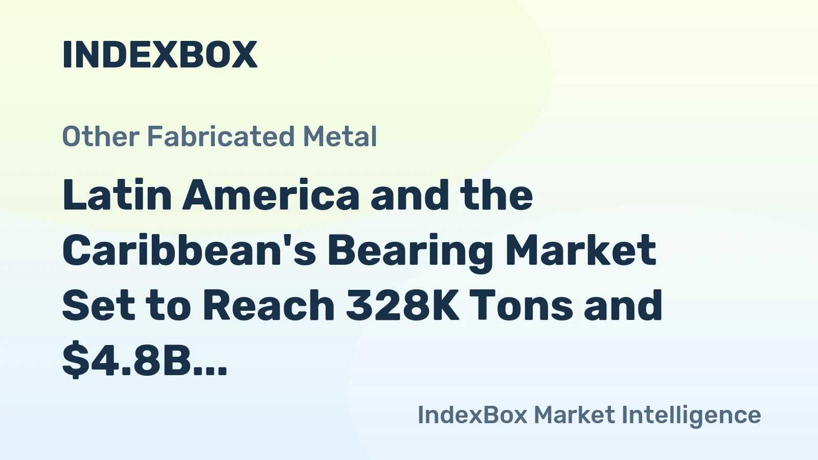 Latin America and the Caribbean's Bearing Market Set to Reach 328K Tons and $4.8B by 2035