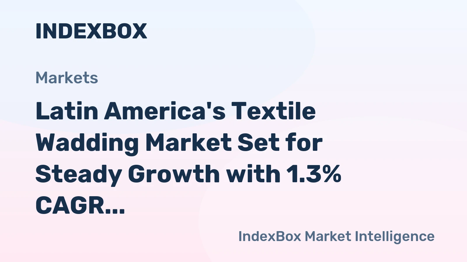 Latin America's Textile Wadding Market Set for Steady Growth with 1.3% CAGR Through 2035