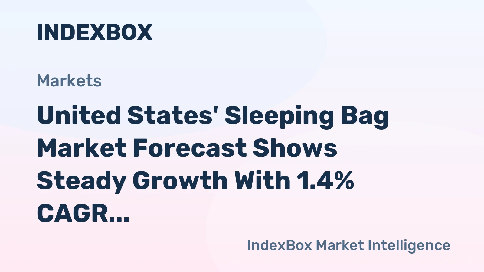 United States' Sleeping Bag Market Forecast Shows Steady Growth With 1.4% CAGR