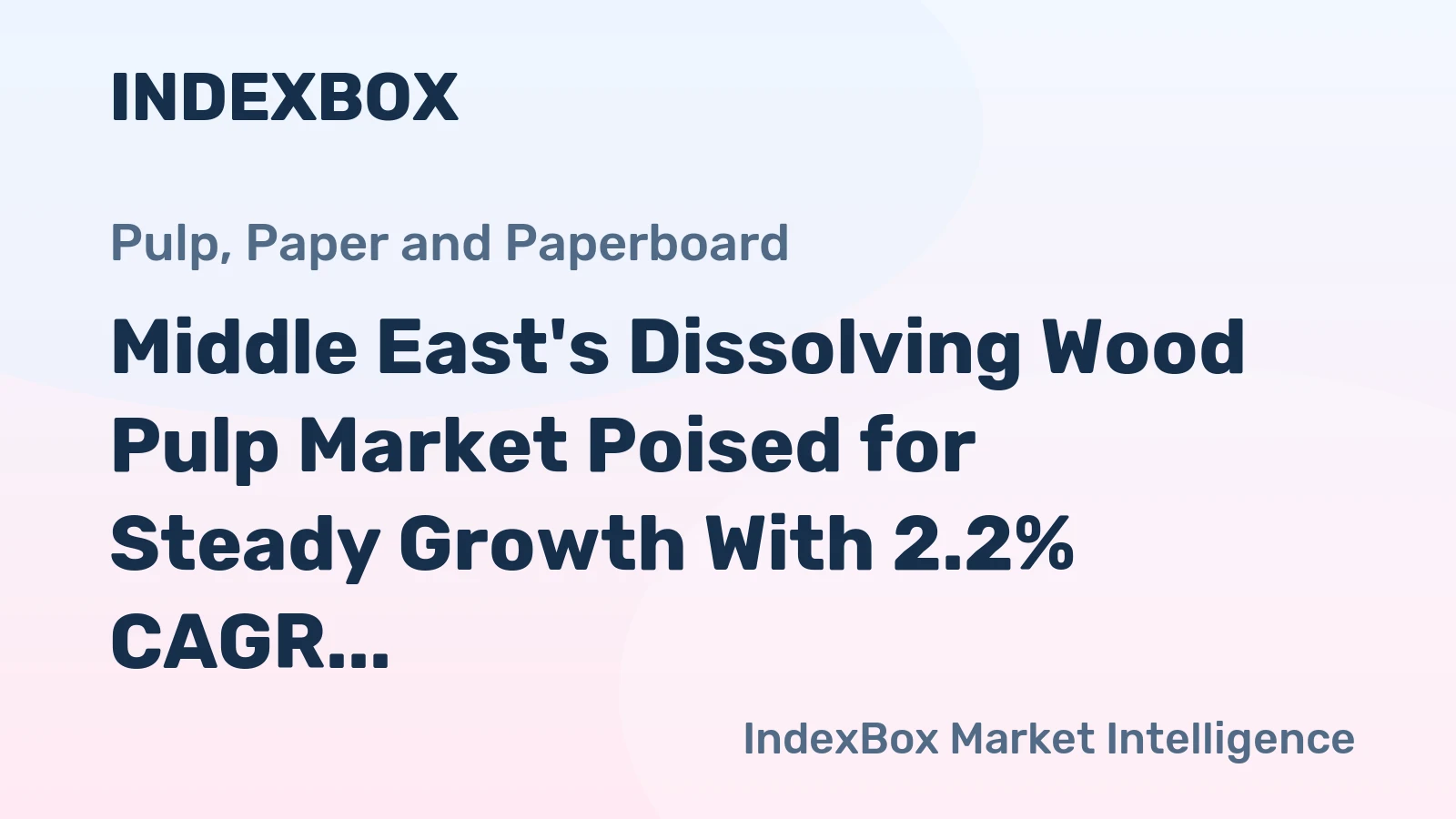 Middle East's Dissolving Wood Pulp Market Poised for Steady Growth With 2.2% CAGR in Value Through 2035