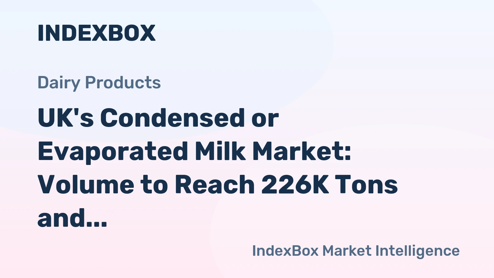 UK's Condensed or Evaporated Milk Market: Volume to Reach 226K Tons and Value $955M by 2035
