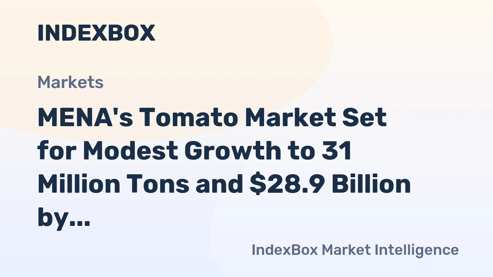 MENA's Tomato Market Set for Modest Growth to 31 Million Tons and $28.9 Billion by 2035