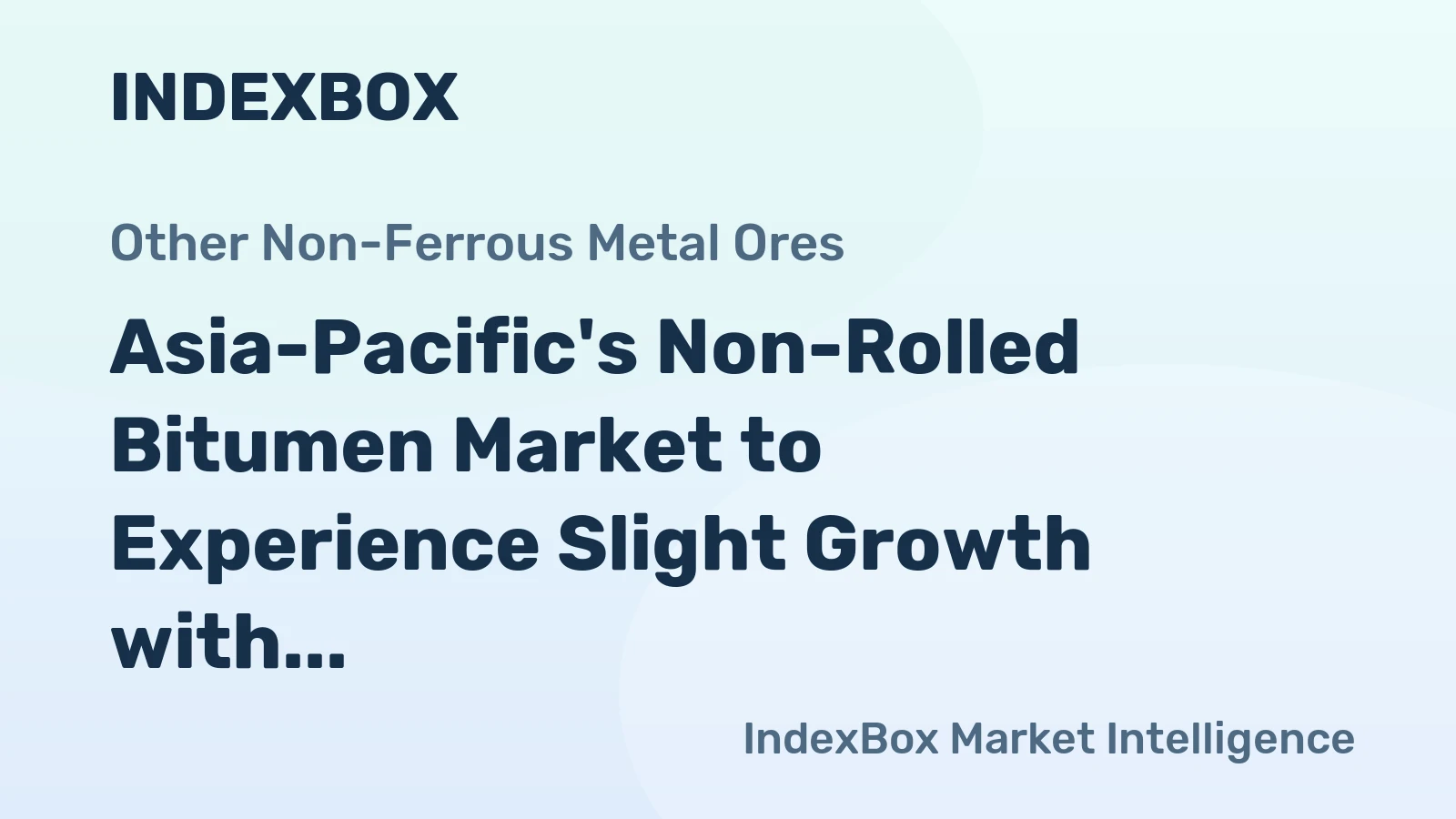 Asia-Pacific's Non-Rolled Bitumen Market to Experience Slight Growth with CAGR of +0.1%