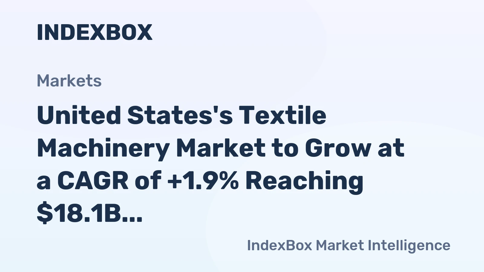 United States's Textile Machinery Market to Grow at a CAGR of +1.9% Reaching $18.1B by 2035