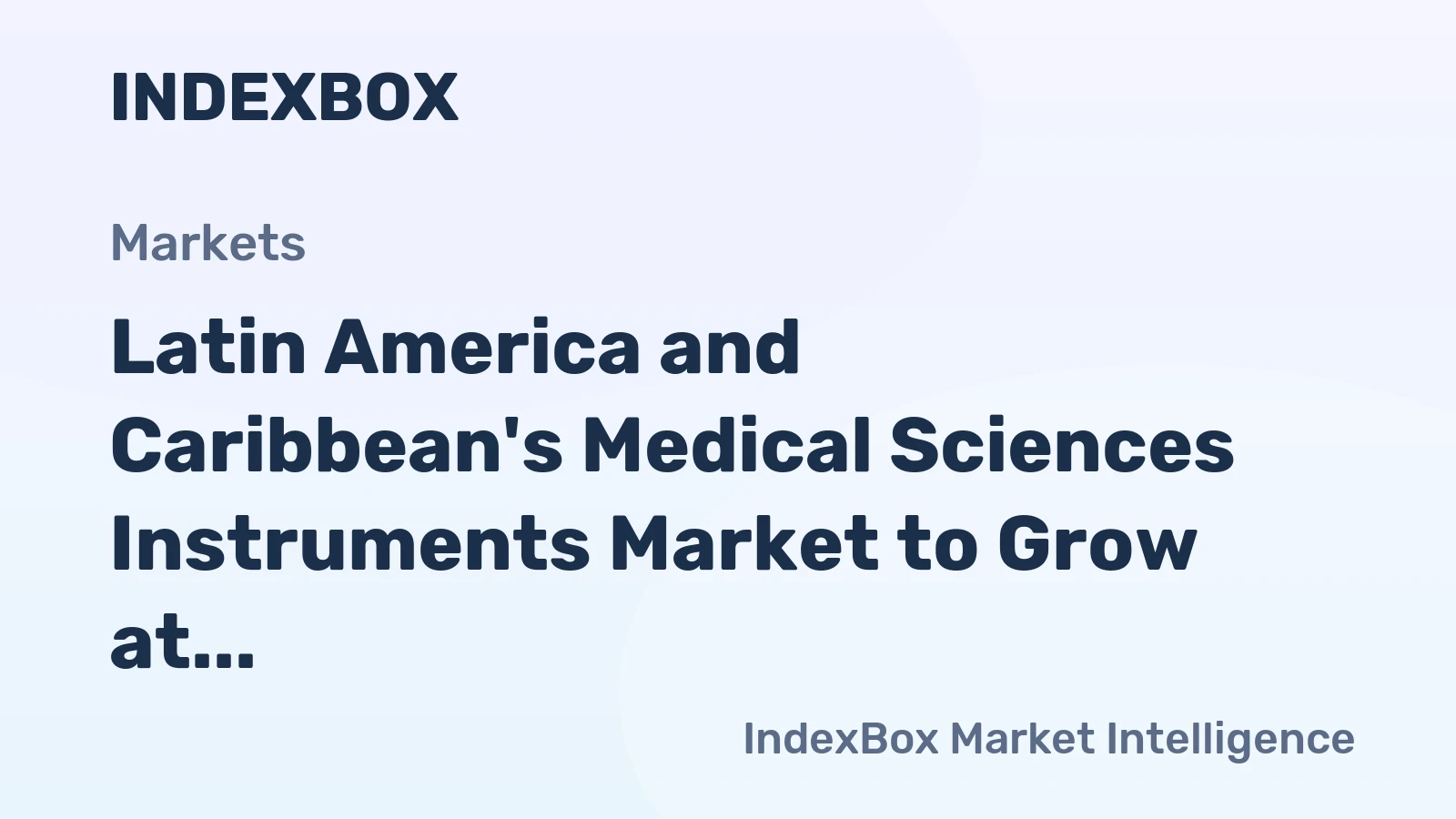 Latin America and Caribbean's Medical Sciences Instruments Market to Grow at CAGR of +3.3% from 2024 to 2035