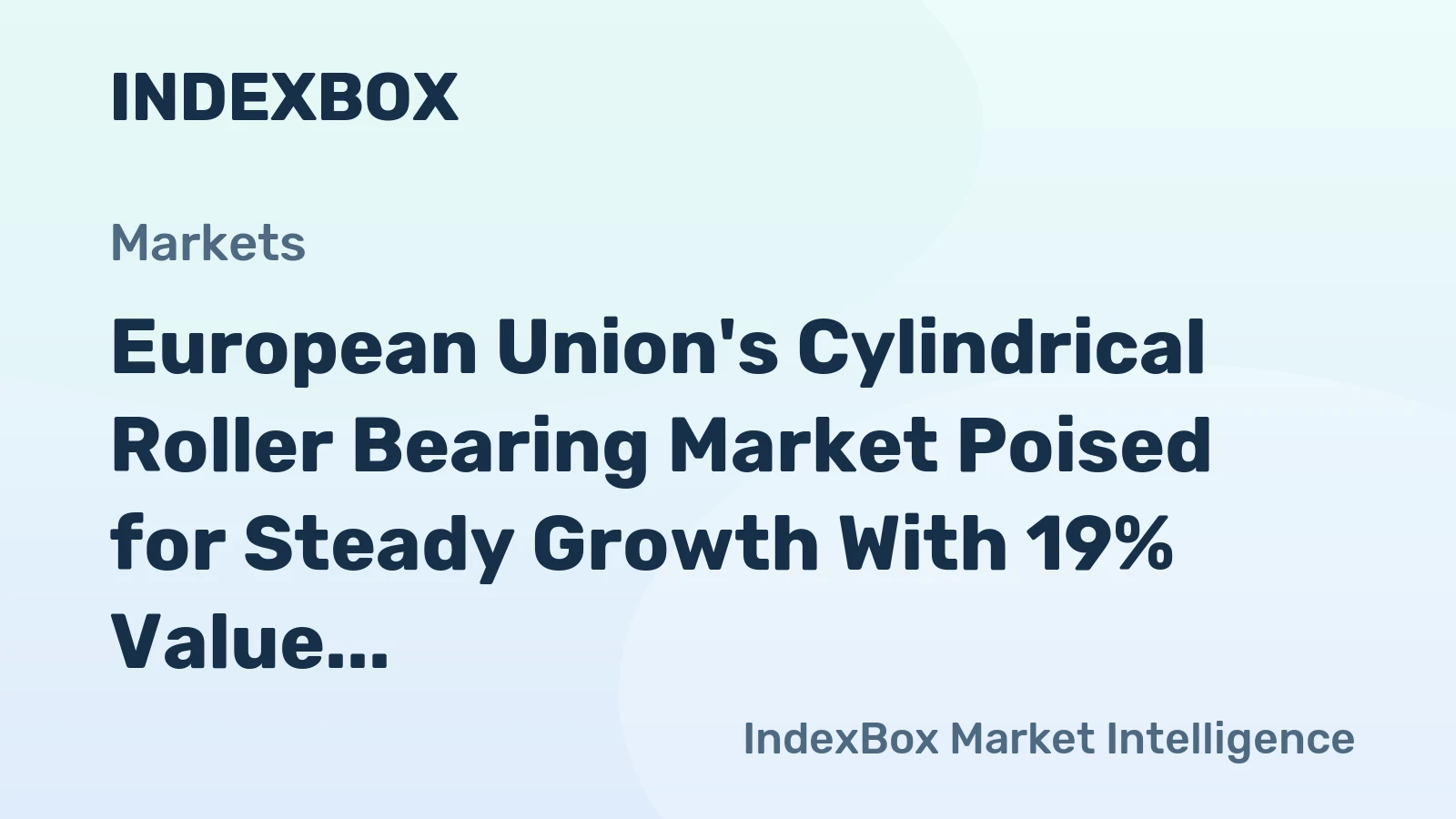 European Union's Cylindrical Roller Bearing Market Poised for Steady Growth With 19% Value CAGR Through 2035