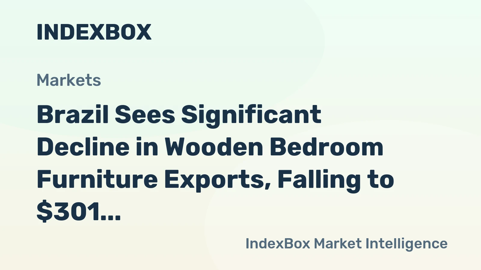 Brazil Sees Significant Decline in Wooden Bedroom Furniture Exports, Falling to $301 Million in 2023