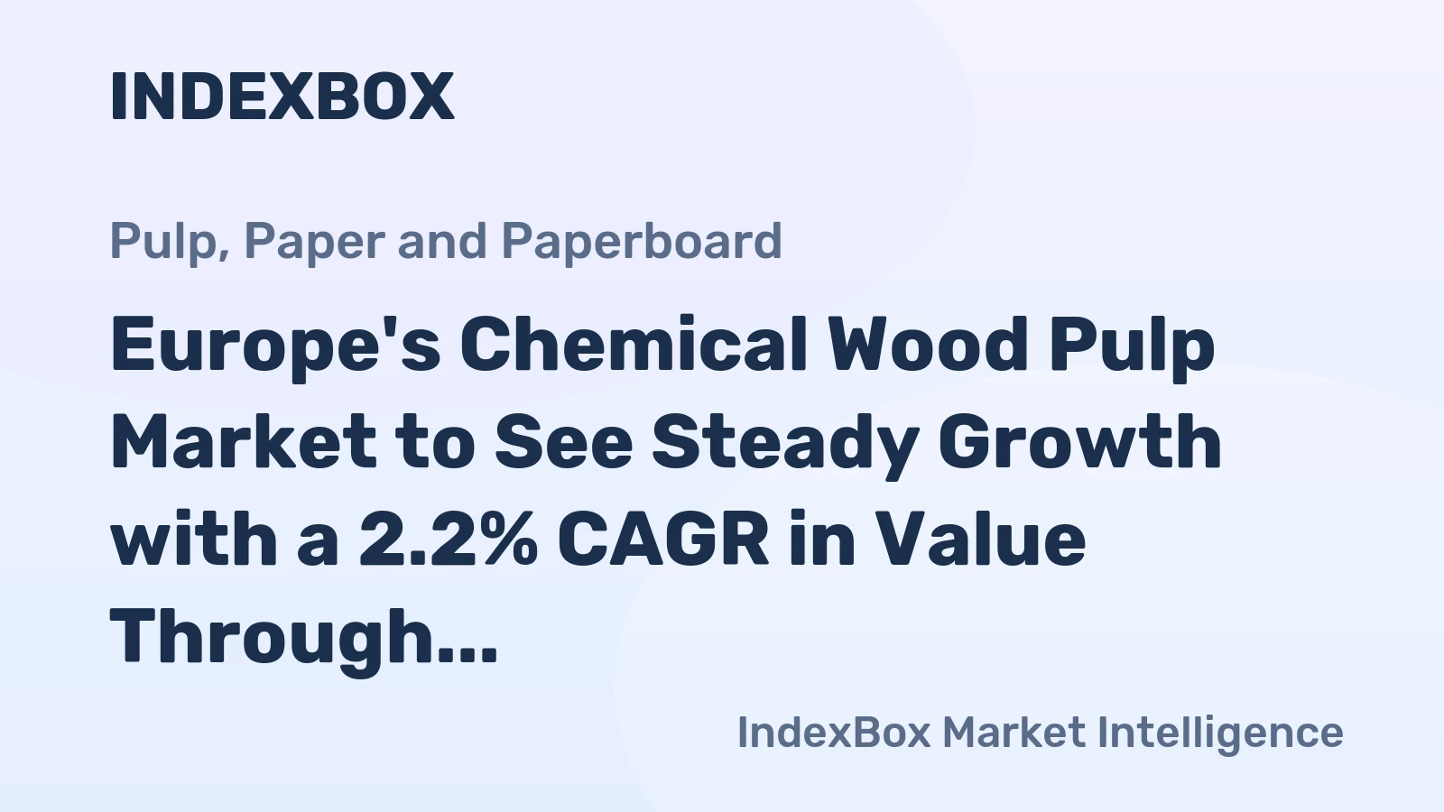 Europe's Chemical Wood Pulp Market to See Steady Growth with a 2.2% CAGR in Value Through 2035