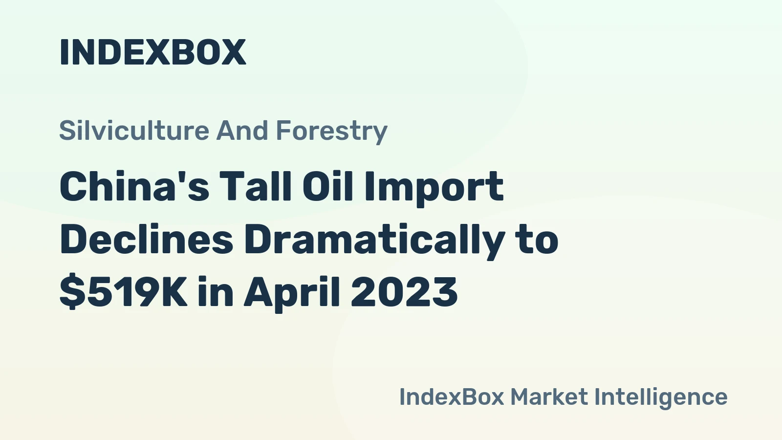China's Tall Oil Import Declines Dramatically to $519K in April 2023
