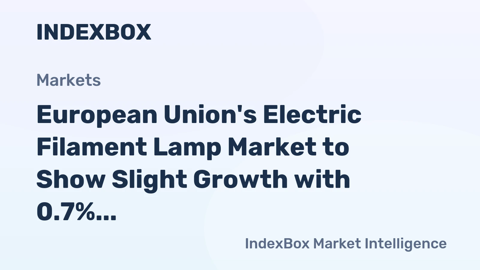 European Union's Electric Filament Lamp Market to Show Slight Growth with 0.7% CAGR