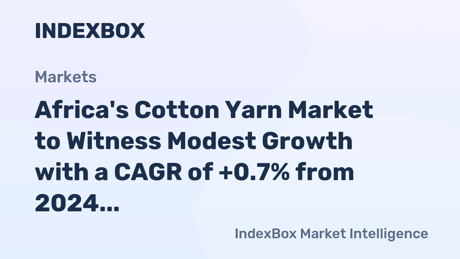 Africa's Cotton Yarn Market to Witness Modest Growth with a CAGR of +0.7% from 2024 to 2035