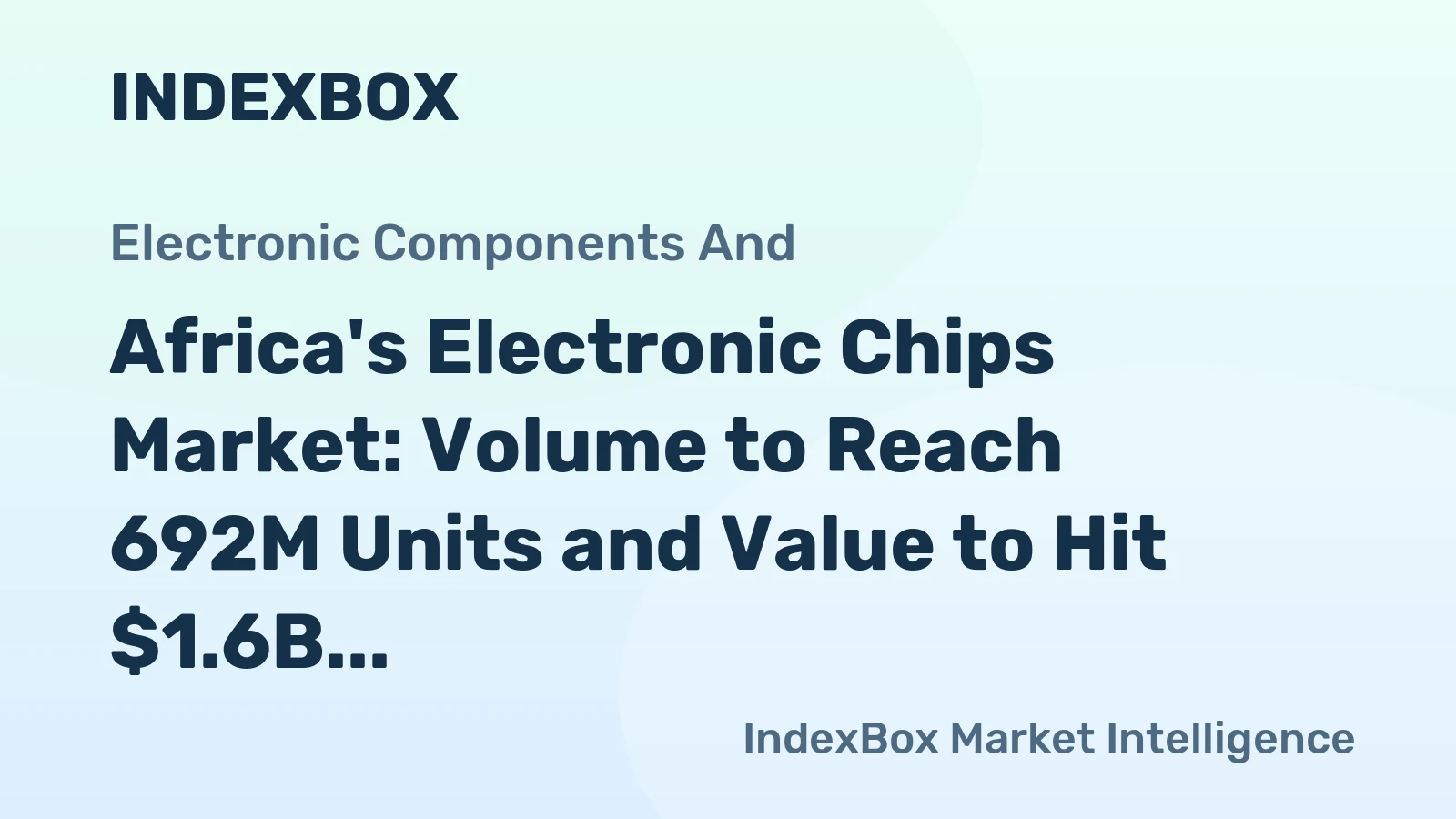 Africa's Electronic Chips Market: Volume to Reach 692M Units and Value to Hit $1.6B by 2035