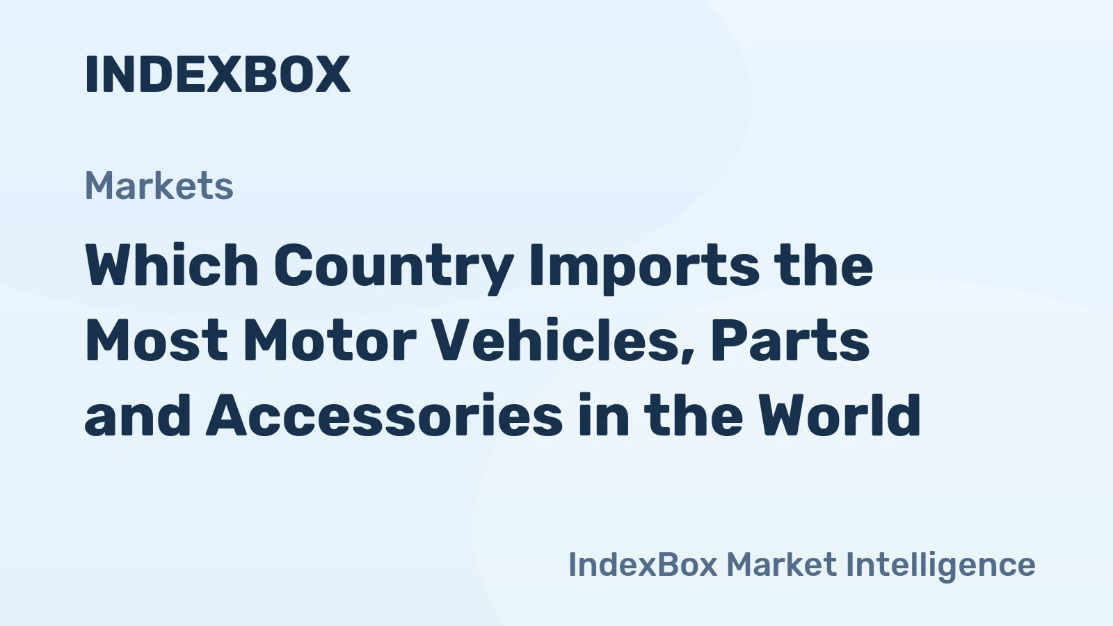Which Country Imports the Most Motor Vehicles, Parts and Accessories in the World?