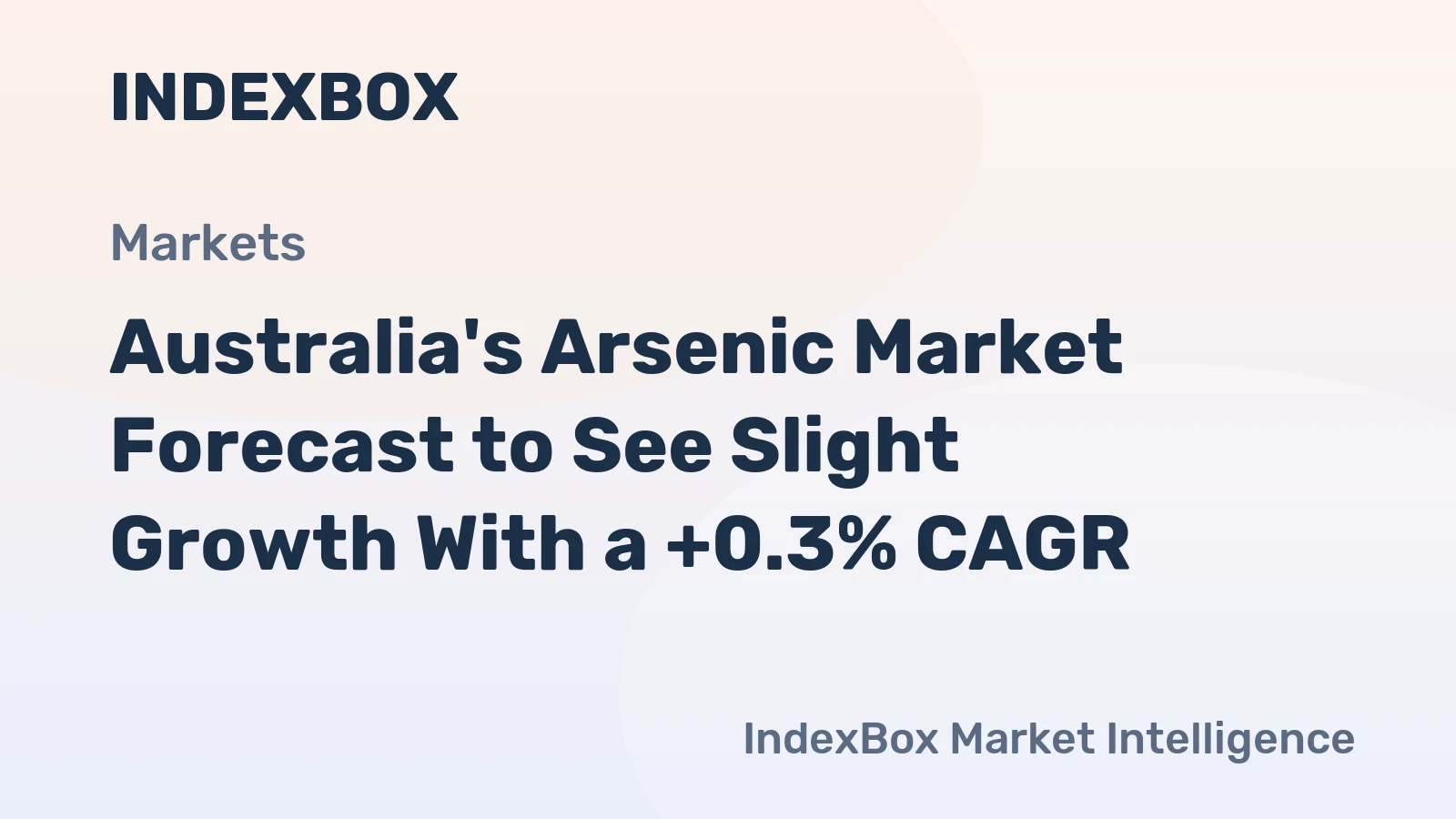 Australia's Arsenic Market Forecast to See Slight Growth With a +0.3% CAGR