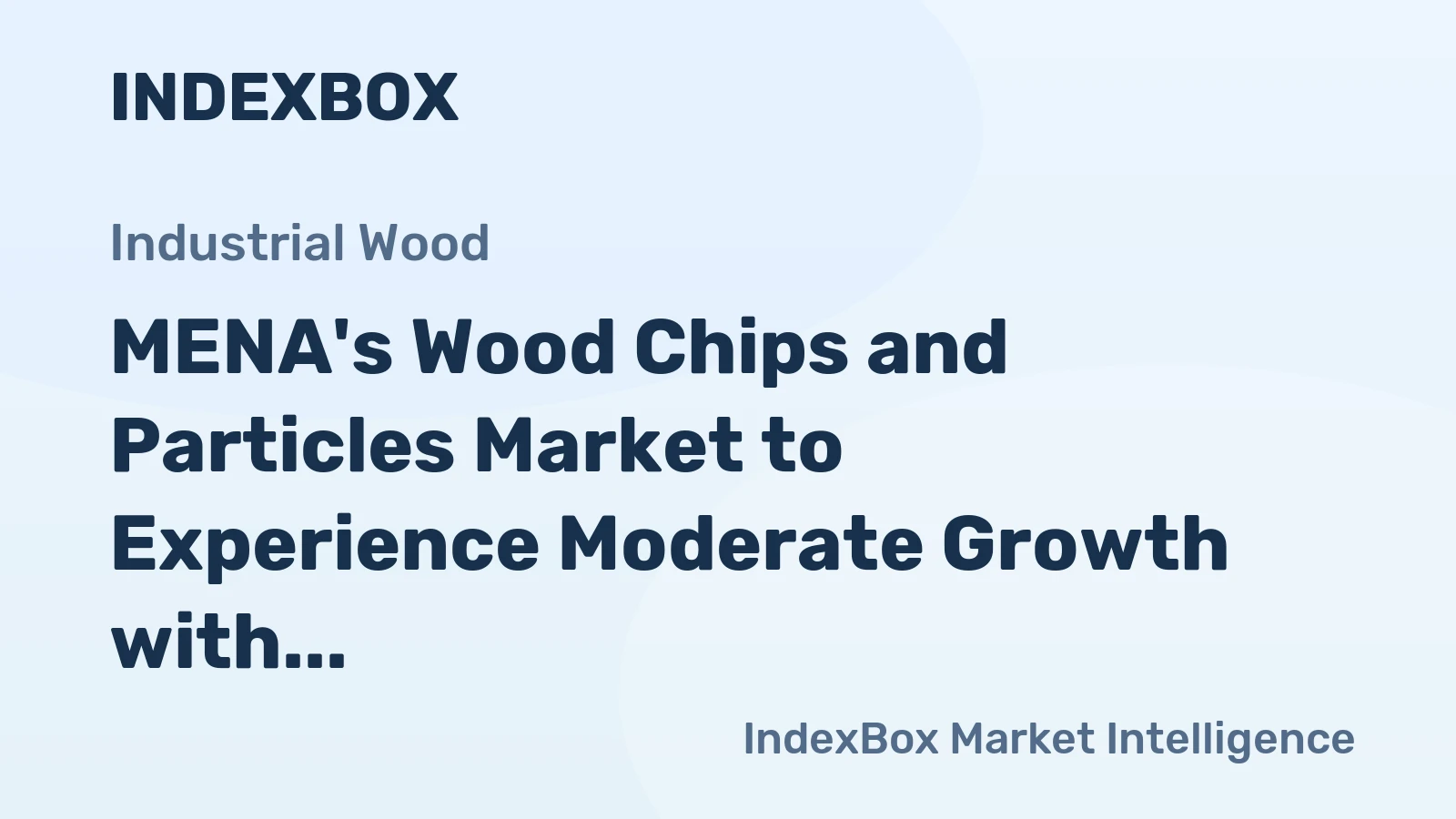 MENA's Wood Chips and Particles Market to Experience Moderate Growth with 0.9% CAGR