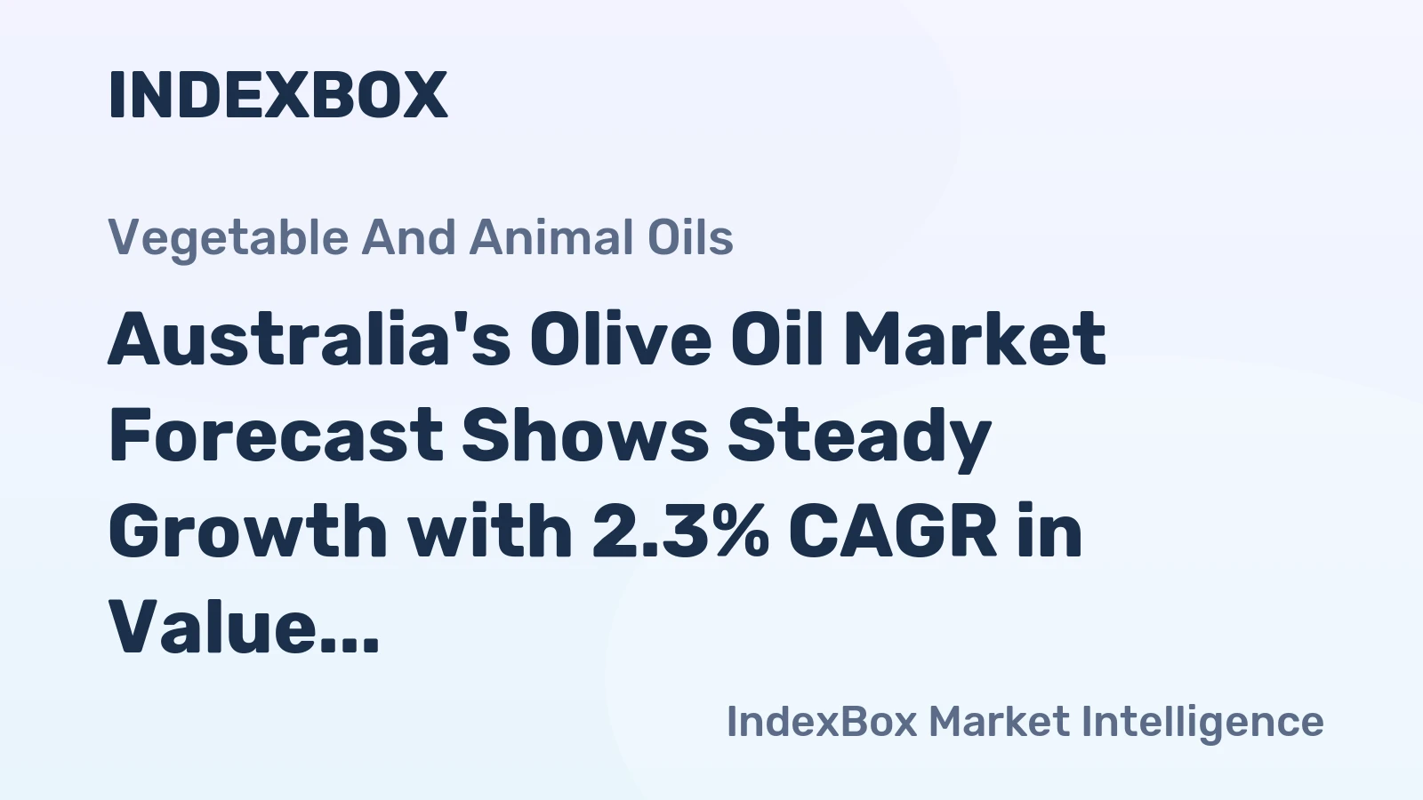 Australia's Olive Oil Market Forecast Shows Steady Growth with 2.3% CAGR in Value Through 2035