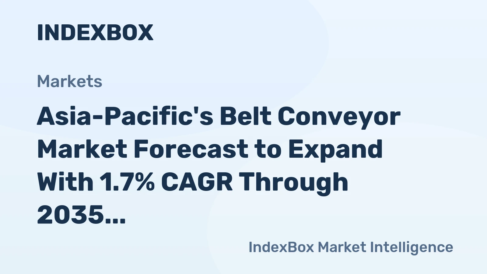 Asia-Pacific's Belt Conveyor Market Forecast to Expand With 1.7% CAGR Through 2035