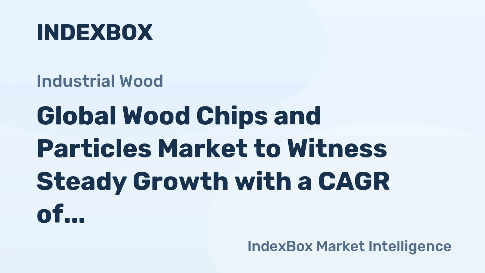 Global Wood Chips and Particles Market to Witness Steady Growth with a CAGR of +1.1% from 2024 to 2035