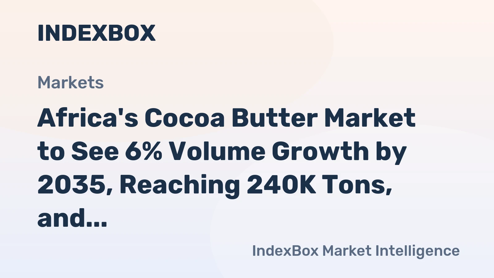Africa's Cocoa Butter Market to See 6% Volume Growth by 2035, Reaching 240K Tons, and $1.3B Value