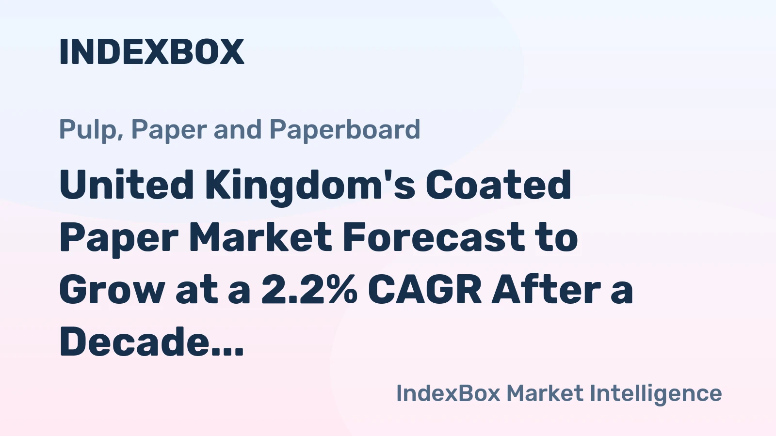United Kingdom's Coated Paper Market Forecast to Grow at a 2.2% CAGR After a Decade of Decline