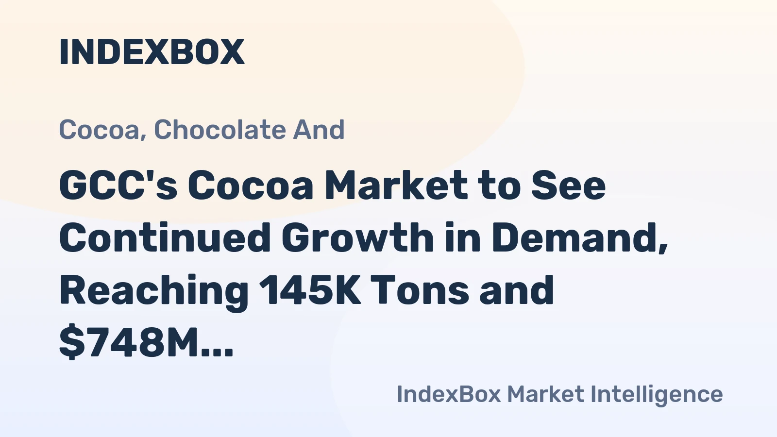 GCC's Cocoa Market to See Continued Growth in Demand, Reaching 145K Tons and $748M by 2035